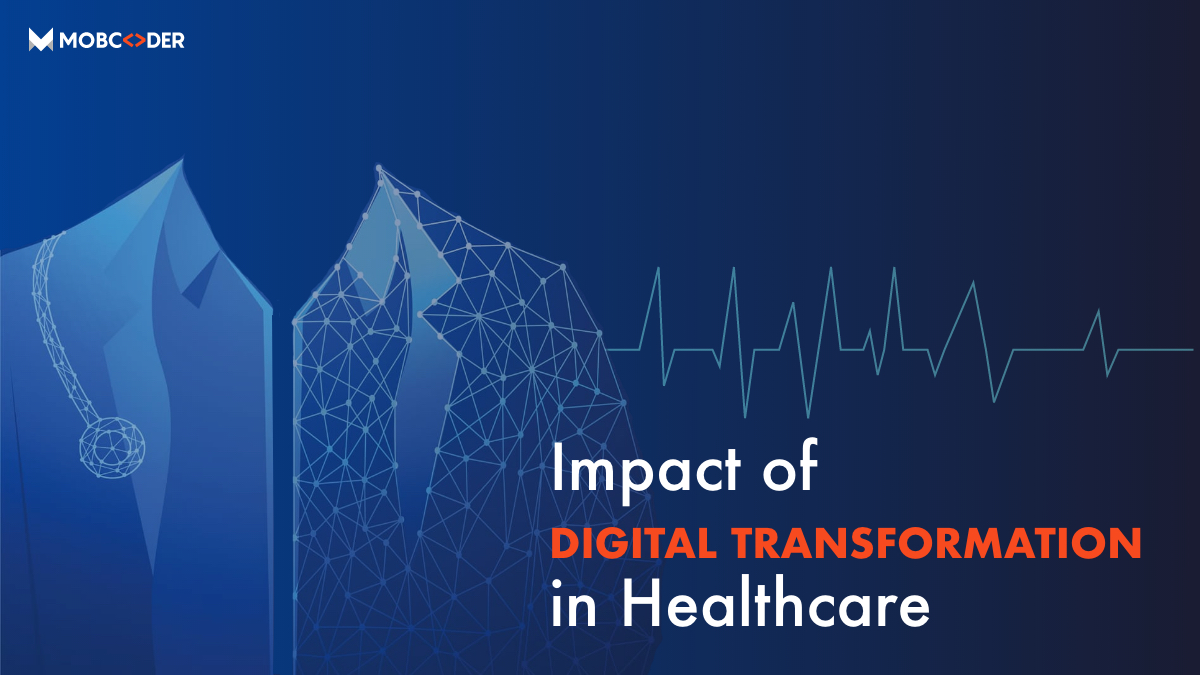 Impact of Digital Transformation In Healthcare | Technology In Healthcare